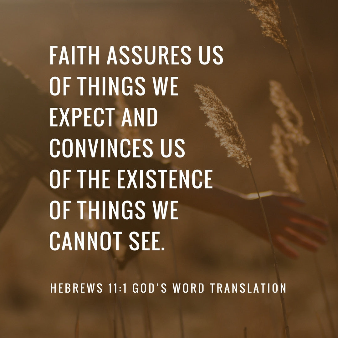 Comparing Hebrews 11:1 Faith assures us of things we expect – God’s ...